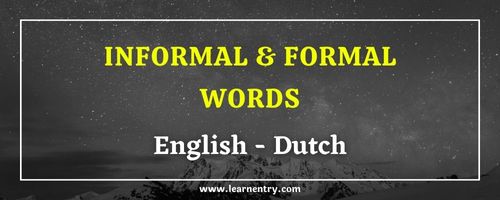 List of Formal and informal words in Dutch and English - Learn Entry