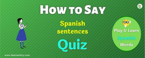 How to Say - Spanish Quiz - Learn Entry